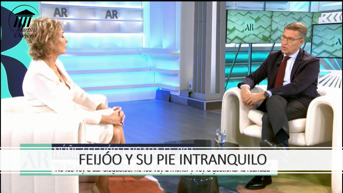 FEIJÓO Y SU PIE INTRANQUILO – José Luis Martín Ovejero